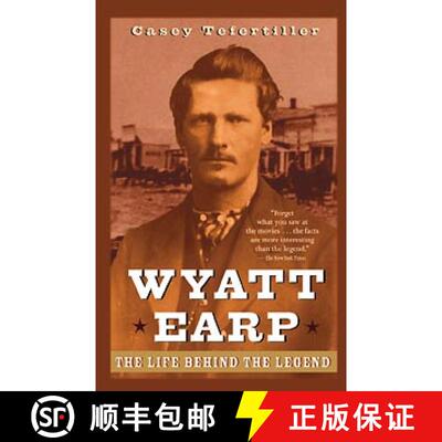 【3-4周达】Wyatt Earp: The Life Behind The Legend [Wiley历史] [9780471283621]