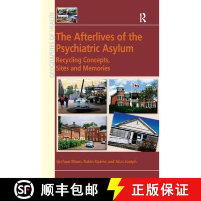 【3-4周达】精装 The Afterlives of the Psychiatric Asylum: The Recycling of Concepts, Sites and Memories [9781409442523]