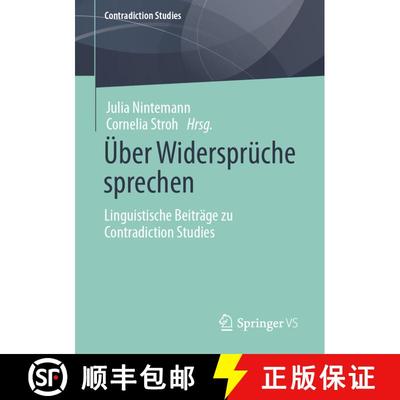 【3-4周达】Über Widersprüche sprechen: Linguistische Beiträge zu Contradiction Studies (1. Aufl. 2... [9783658348038]