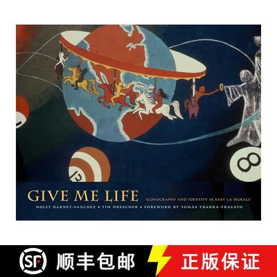 【3-4周达】Give Me Life: Iconography and Identity in East LA Murals [9780826357472]
