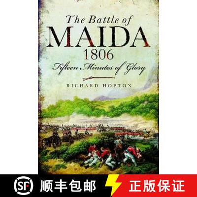 【3-4周达】The Battle of Maida 1806: Fifteen Minutes of Glory [9781848848900]