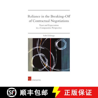 【3-4周达】精装 Reliance in the Breaking-Off of Contractual Negotiations : Trust and Expectation in a... [9781780686509]