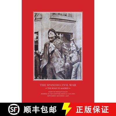 【3-4周达】The Road to Madrid: Diary of Donald Gallie, Member of the Scottish Medical Aid Unit, Servi... [9781789760293]