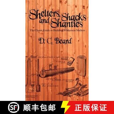 【3-4周达】Shelters, Shacks, and Shanties: A Guide to Building Shelters in the Wilderness [9781607965251]
