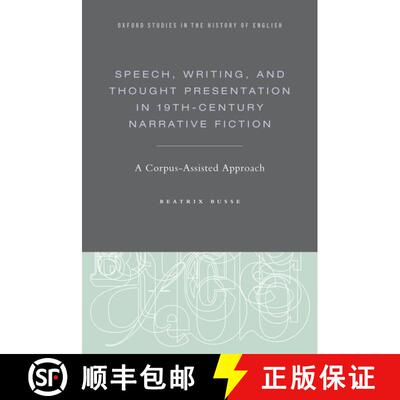 【3-4周达】Speech, Writing, and Thought Presentation in 19th-Century Narrative Fiction: A Corpus-Assi... [9780190212360]