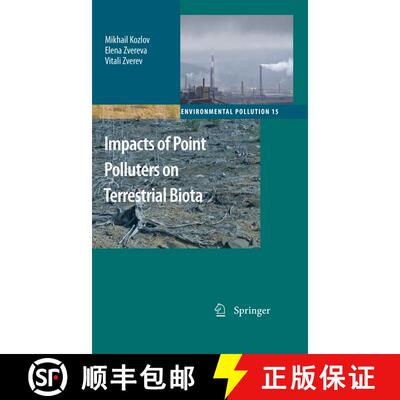 【3-4周达】精装 Impacts of Point Polluters on Terrestrial Biota: Comparative analysis of 18 contamina... [9789048124664]