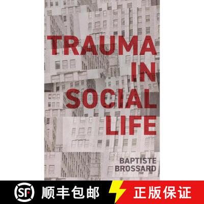 预订 Trauma in Social Life: A Sociology of the Traumati c Imagination [9781509566143]