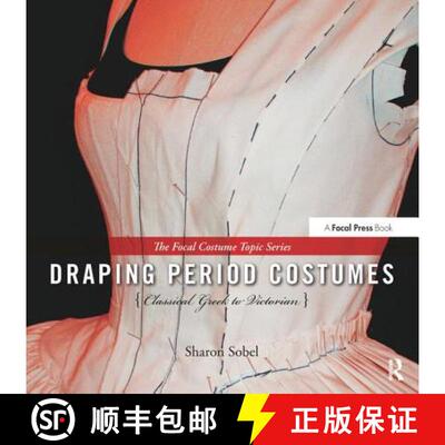 【3-4周达】精装 Draping Period Costumes: Classical Greek to Victorian: (The Focal Press Costume Topic... [9780240821337]