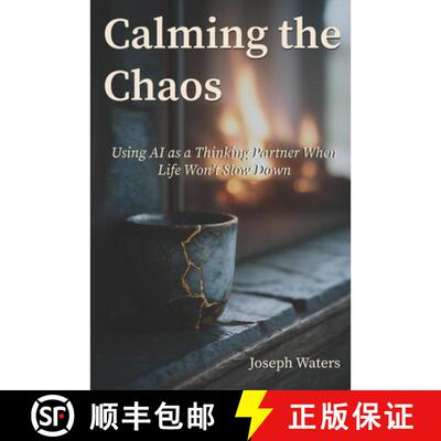 【3-4周达】Calming the Chaos: Creating Breathing Room for Clear Thinking in an Overloaded World [9798994321829]