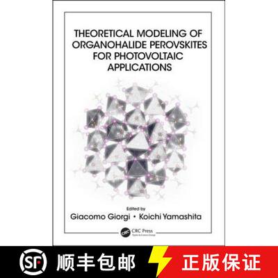 【3-4周达】精装 Theoretical Modeling of Organohalide Perovskites for Photovoltaic Applications [9781498750783]