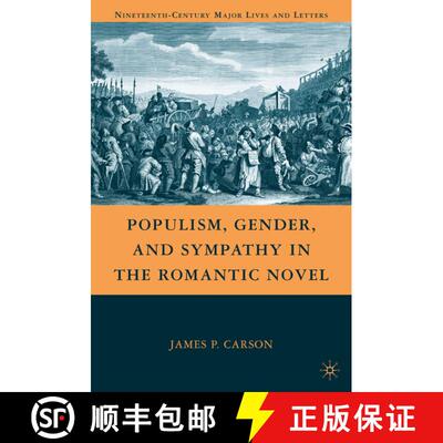 【3-4周达】Populism, Gender, and Sympathy in the Romantic Novel [9780230621107]