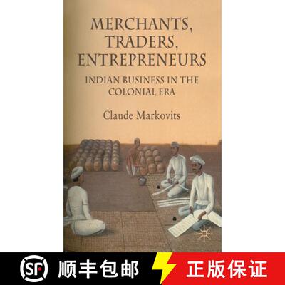 【3-4周达】精装 Merchants, Traders, Entrepreneurs: Indian Business in the Colonial Period [9780230205987]