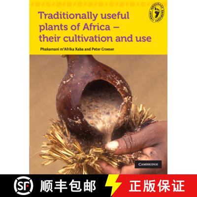 预订 Traditionally useful plants of Africa - their cultivation and use Traditionally useful plants of... [9780521157100]