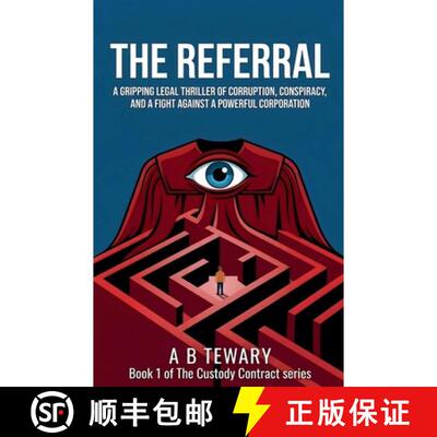 【3-4周达】The Referral: A Gripping Legal Thriller of Corruption, Conspiracy, and a Fight Against a P... [9798232515461]