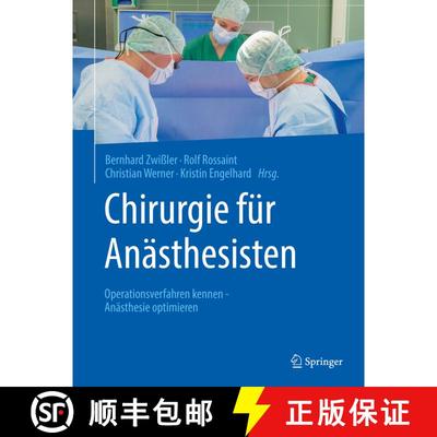 【3-4周达】Chirurgie für Anästhesisten: Operationsverfahren kennen - Anästhesie optimieren (1. Auf... [9783662533376]