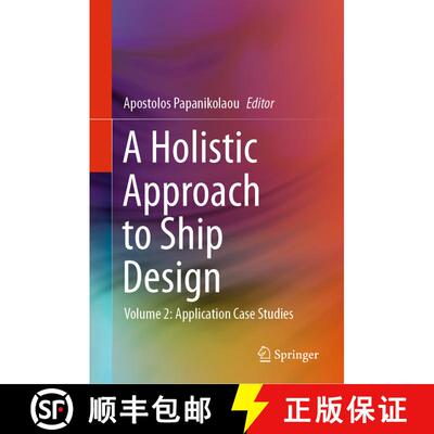 【3-4周达】A Holistic Approach to Ship Design : Volume 2: Application Case Studies [9783030710903]