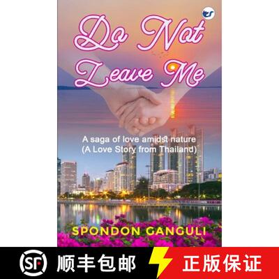 【3-4周达】Do Not Leave Me: A Saga of Love Amidst Nature. A Boy Love Story from Thailand [9789356482708]