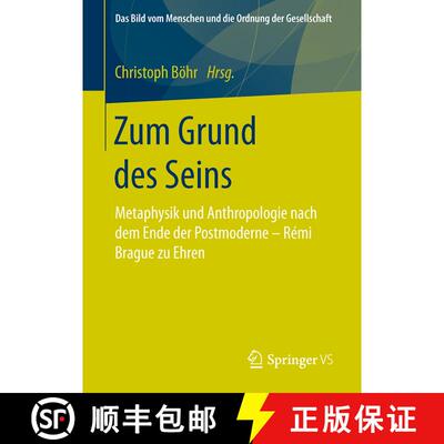 【3-4周达】精装 Zum Grund des Seins : Metaphysik und Anthropologie nach dem Ende der Postmoderne - R... [9783658151430]