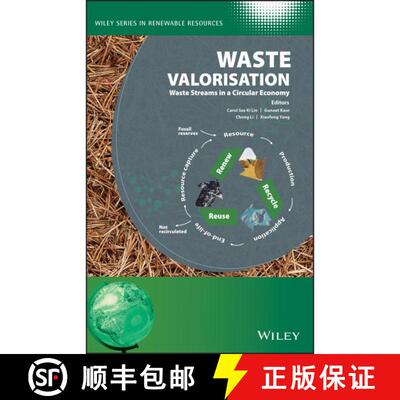 【3-4周达】精装 Waste Valorisation: Waste Streams In A Circular Economy [Wiley化学化工] [9781119502708]