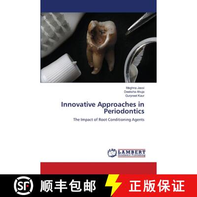 【3-4周达】Innovative Approaches in Periodontics: The Impact of Root Conditioning Agents (Aufl.) [9786207997329]