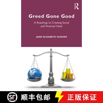 预订 Greed Gone Good: A Roadmap to Creating Social and Financial Value [9780367568054]