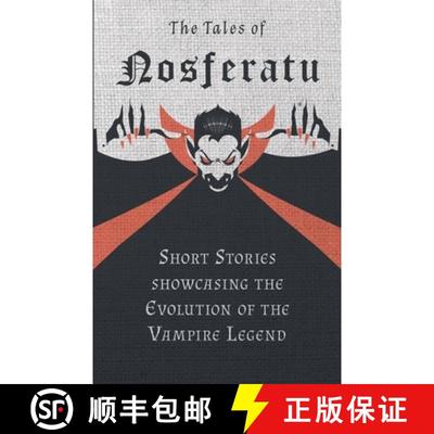 【3-4周达】The Tales of Nosferatu - Short Stories showcasing the Evolution of the Vampire Legend [9781447407447]