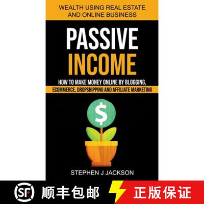 【3-4周达】Passive Income: How to Make Money Online by Blogging, Ecommerce, Dropshipping and Affiliat... [9781774854501]
