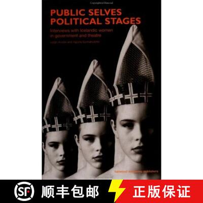 【3-4周达】精装 Public Selves, Political Stages: Interviews with Icelandic Women in Government and Th... [9783718658732]