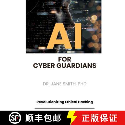 【3-4周达】AI for Cyber Guardians: Revolutionizing Ethical Hacking [9783384176714]