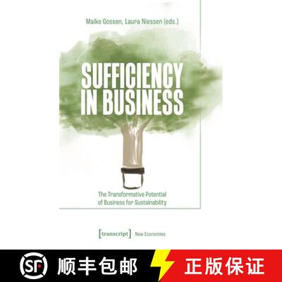 【3-4周达】Sufficiency in Business: The Transformative Potential of Business for Sustainability [9783837669107]