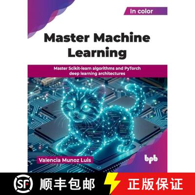 【3-4周达】Master Machine Learning: Master Scikit-learn algorithms and PyTorch deep learning architec... [9789378544101]