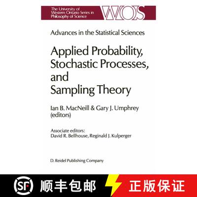 【3-4周达】Advances in the Statistical Sciences: Applied Probability, Stochastic Processes, and Sampl... [9789401086226]