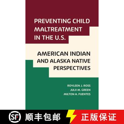 【3-4周达】Preventing Child Maltreatment in the U.S.: American Indian and Alaska Native Perspectives:... [9781978821101]