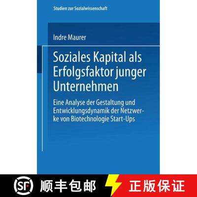 【3-4周达】Soziales Kapital als Erfolgsfaktor junger Unternehmen: Eine Analyse der Gestaltung und Ent... [9783531140179]