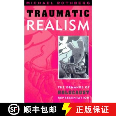 【3-4周达】Traumatic Realism: The Demands of Holocaust Representation [9780816634590]