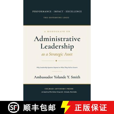 【3-4周达】Administrative Leadership as a Strategic Asset: Why Leadership Systems Depend on What They... [9798997026905]