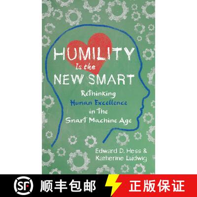 【3-4周达】Humility Is the New Smart: Rethinking Human Excellence in the Smart Machine Age [9781626568754]