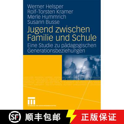 【3-4周达】Jugend zwischen Familie und Schule : Eine Studie zu pädagogischen Generationsbeziehungen [9783531165745]