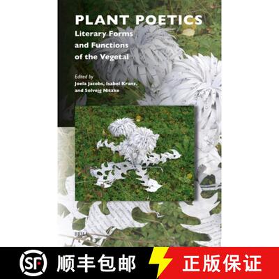 预订 Plant Poetics: Literary Forms and Functions of the Vegetal [9789004727816]