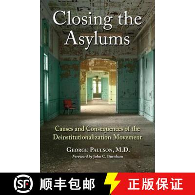 【3-4周达】Closing the Asylums : Causes and Consequences of the Deinstitutionalization Movement [9780786470983]