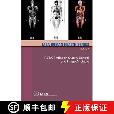 【3-4周达】Pet/CT Atlas on Quality Control and Image Artefacts: IAEA Human Health Series No. 27 [9789201010148]