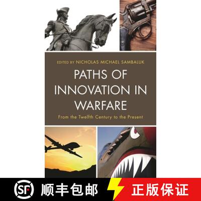 【3-4周达】Paths of Innovation in Warfare : From the Twelfth Century to the Present [9781498551779]