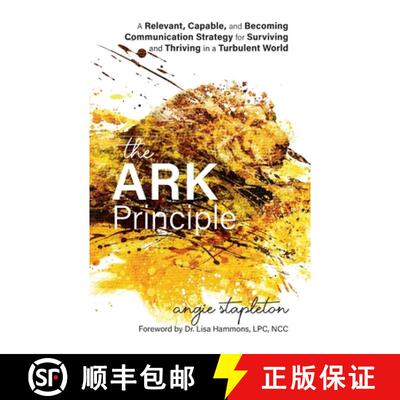 【3-4周达】The ARK Principle: A Relevant, Capable, and Becoming Communication Strategy for Surviving ... [9798822911666]