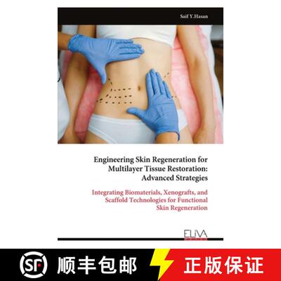 【3-4周达】Engineering Skin Regeneration for Multilayer Tissue Restoration: Advanced Strategies [9789999326728]