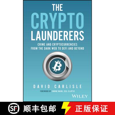 【3-4周达】精装 The Crypto Launderers – Crime and Cryptocurrencies  from the Dark Web to DeFi and Be... [9781394203192]