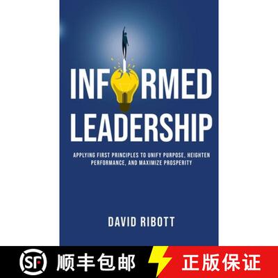 【3-4周达】Informed Leadership: Applying First Principles To Unify Purpose, Heighten Performance, and... [9781761242304]