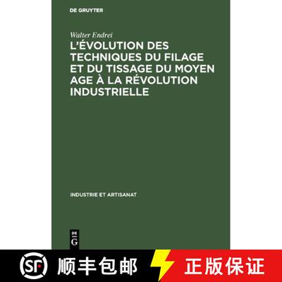 【3-4周达】L'évolution des techniques du filage et du tissage du Moyen Age à la révolution industr... [9783111052274]