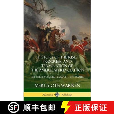 【3-4周达】History of the Rise, Progress, and Termination of the American Revolution: All Three Volum... [9781387974375]