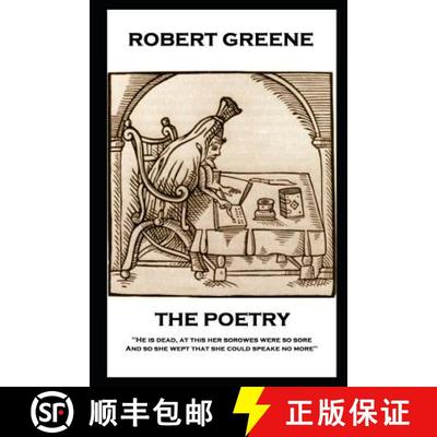 【3-4周达】The Poetry of Robert Greene: 'He is dead, at this her sorowes were so sore: And so she wep... [9781787805057]