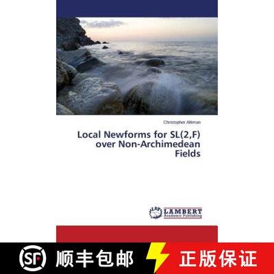 预订 Local Newforms for SL(2, F) Over Non-Archimedean Fields [9783848497294]